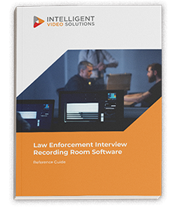 Police Interview Video Recording System - Intelligent Video Solutions
